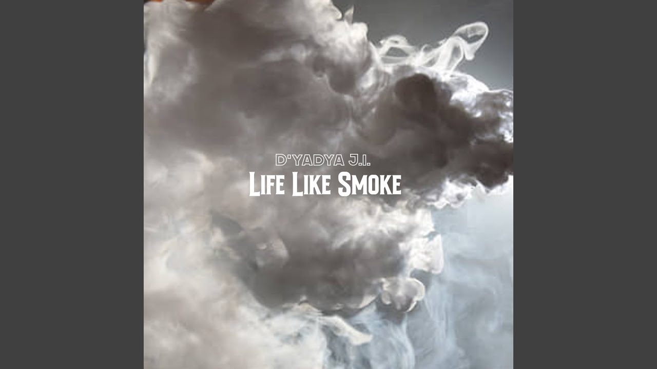 Life Like Smoke - YouTube