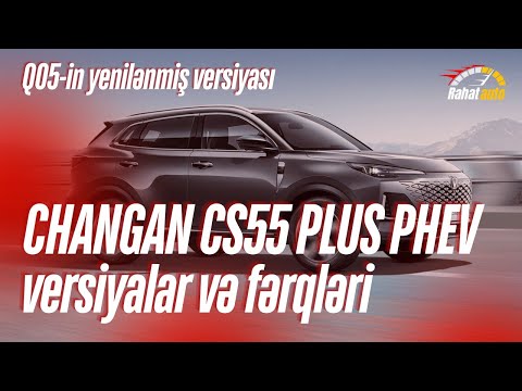 Changan CS55 PLUS PHEV - Qiyuan Q05 modelinin yenilənmiş versiyası. - YouTube