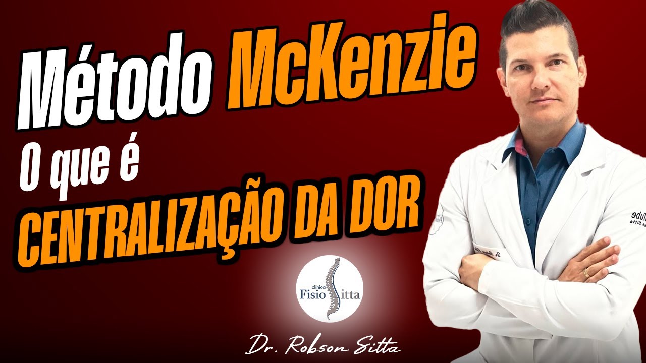CENTRALIZAÇÃO da DOR MÉTODO McKENZIE de DIAGNÓSTICO e TERAPIA MECÂNICA ...