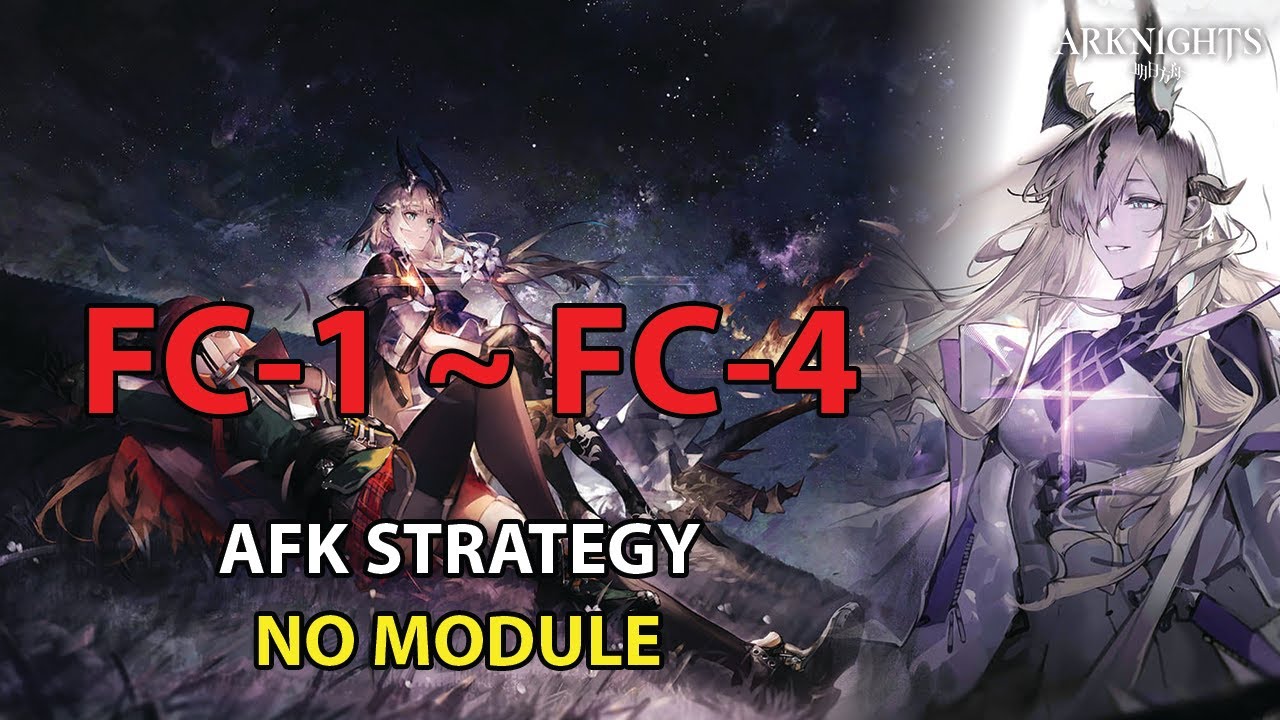 [Arknights] FC-1 ~ FC-4 AFK Simple Strategy (No Module) | What the ...