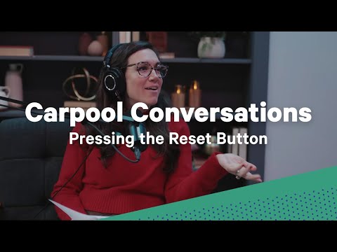 Carpool Conversations Podcast | Pressing the Reset Button - YouTube