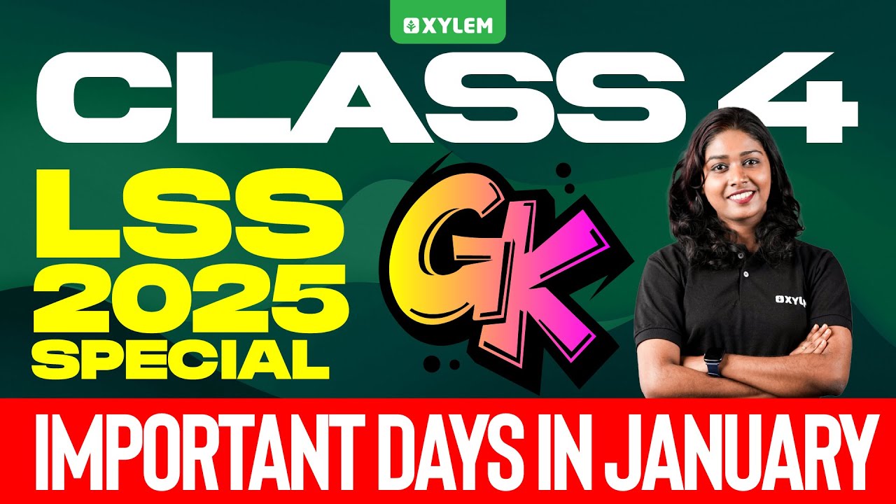 Class 4 | LSS 2025 Special - GK - Important Days In January | Xylem ...