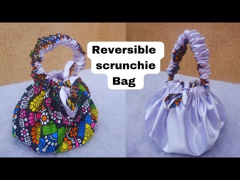 HOW TO MAKE A REVERSIBLE SCRUNCHIE BAG . - YouTube