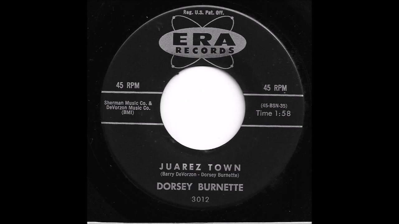 Juarez Town - Dorsey Burnette: Song Lyrics, Music Videos & Concerts