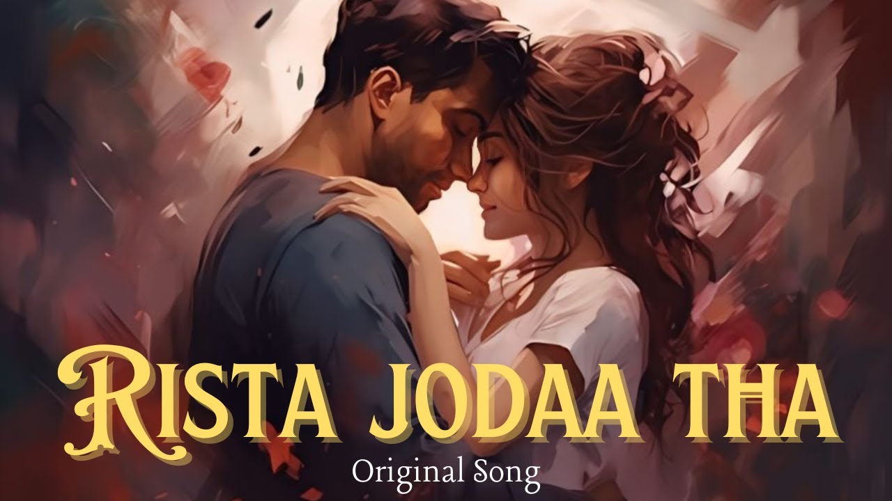 Rista jodaa tha 💔🎧 __ original song by just lofi_333 - YouTube
