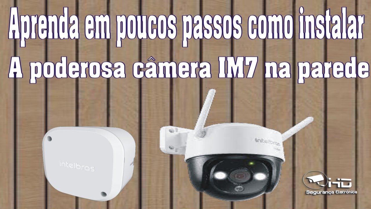 Aprenda em poucos passos como instalar a poderosa câmera IM7 na parede - YouTube