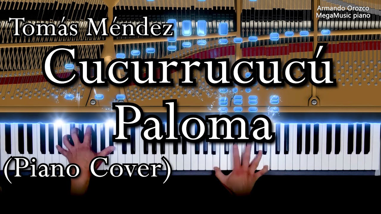 Cucurrucucú Paloma - Tomás Méndez (Piano Cover - Armando Orozco) - YouTube