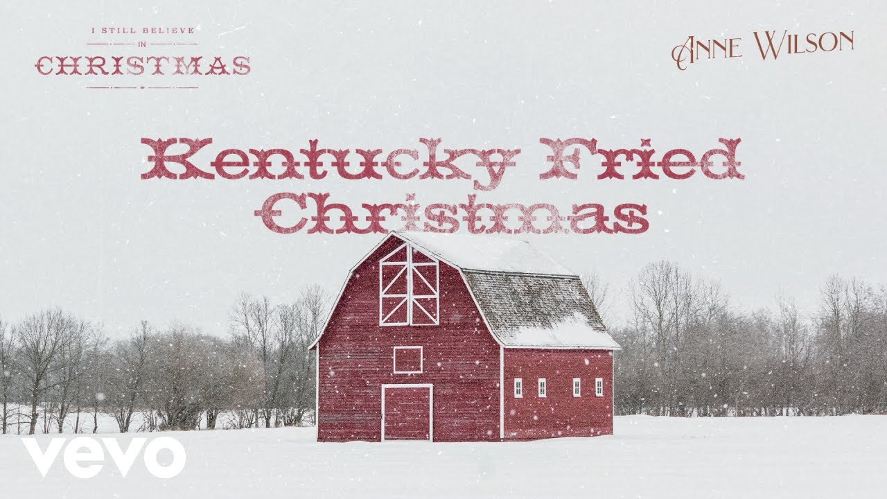 Anne Wilson - Kentucky Fried Christmas (Official Audio) - YouTube