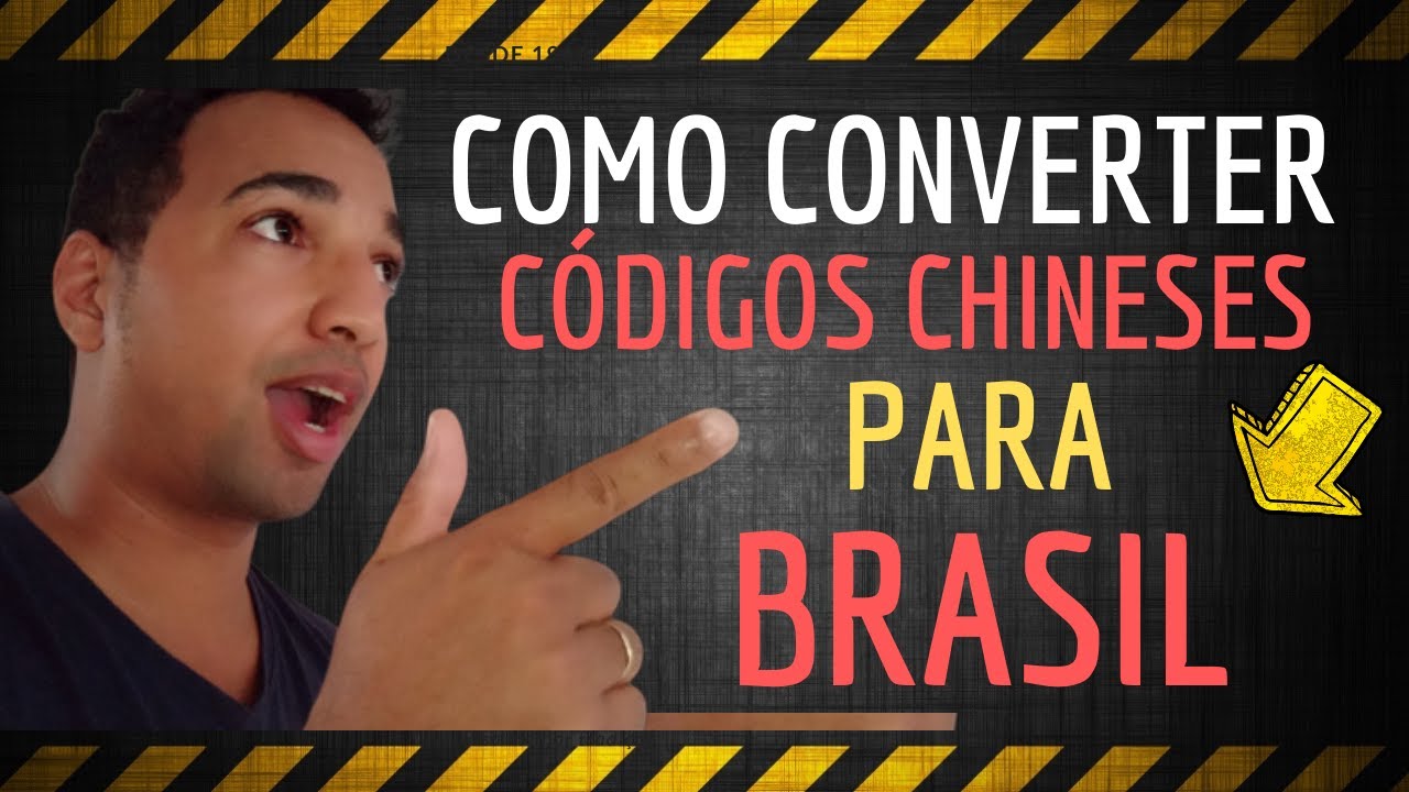 [Atualizado] Como CONVERTER CÓDIGO CHINES para BRASIL [ CONVERTER ...