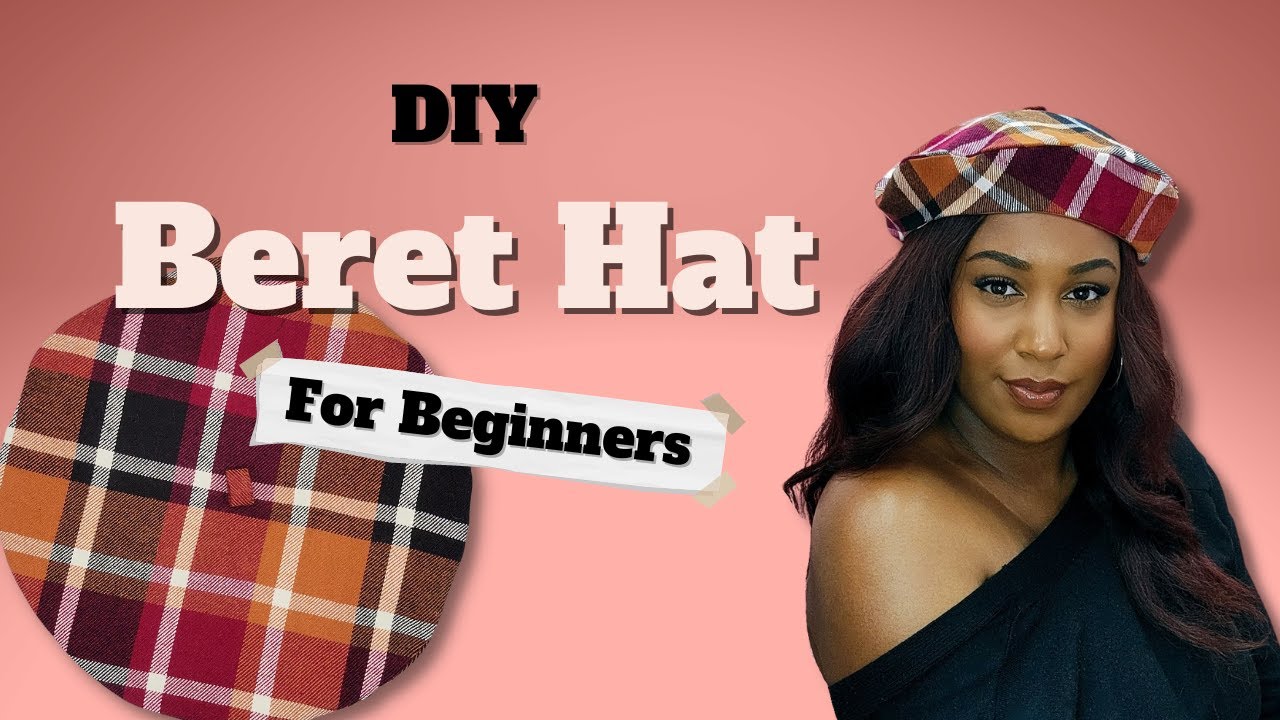 DIY Beret Hat for Beginners - YouTube