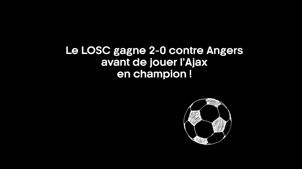 Le LOSC gagne 2-0 contre Angers avant de jouer l’Ajax en champion ...