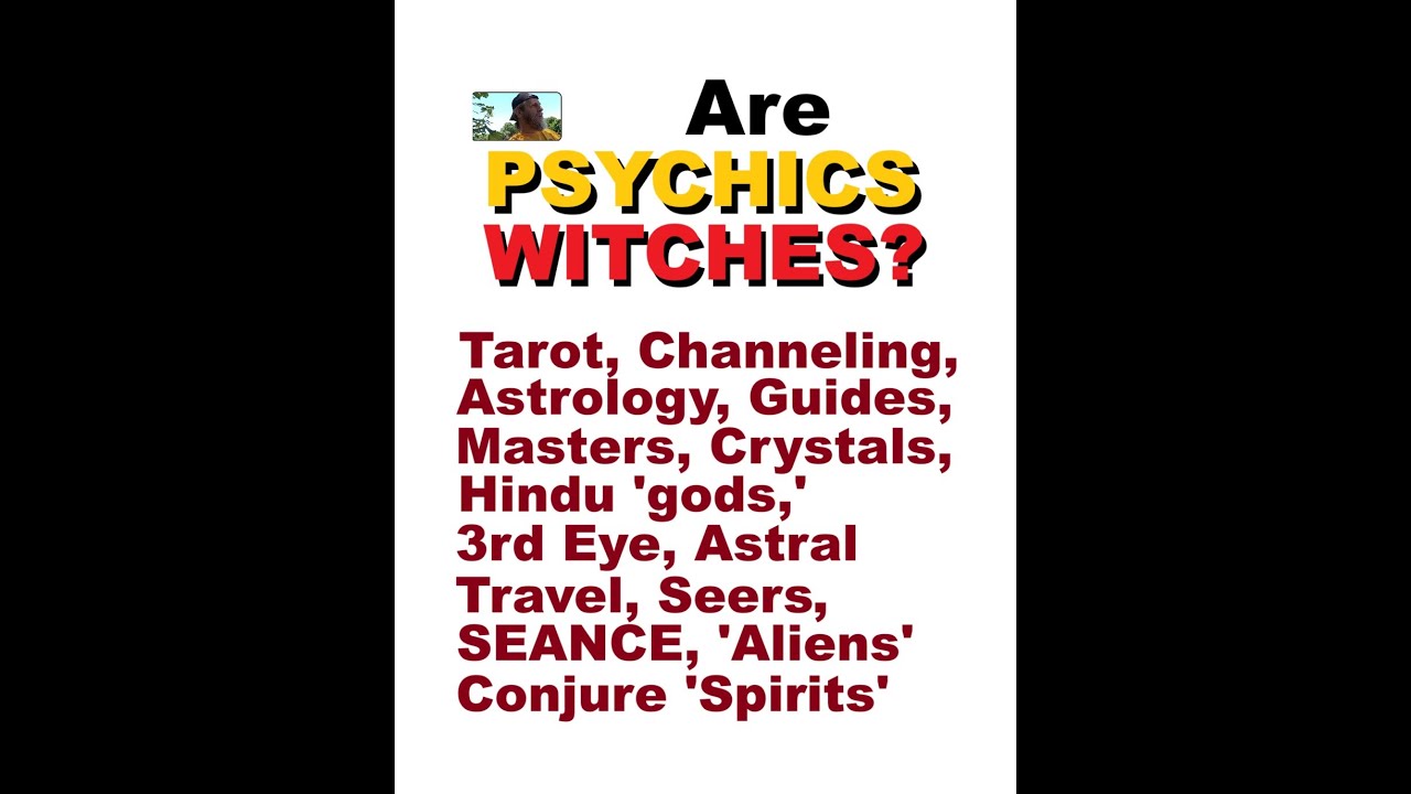Demon Deliverance: 'Psychics' Are They WITCHES? Conjure, Channel, Ouija ...