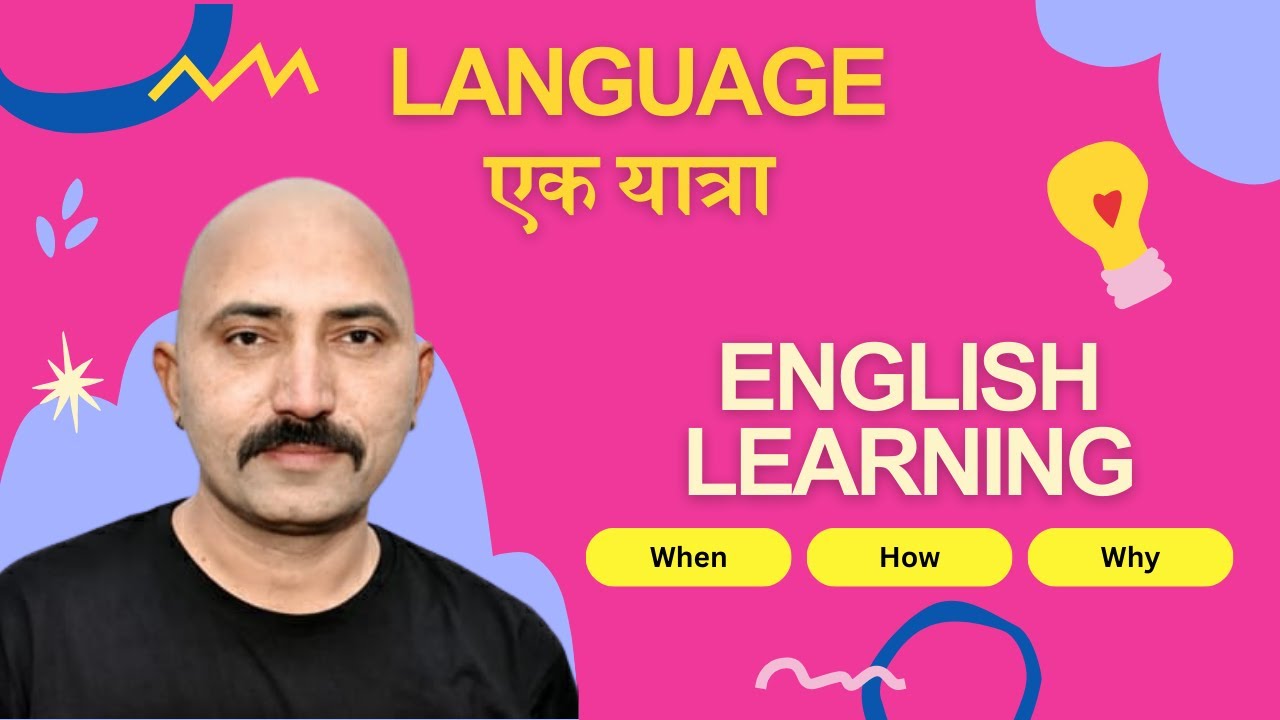 English Learning: When, How & Why | Language - A Journey | To Join Live ...