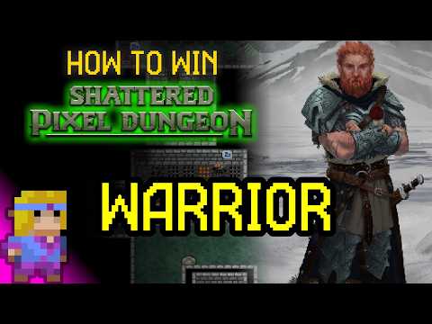 How to beat SHATTERED PIXEL DUNGEON - Warrior Guide (Timestamped)