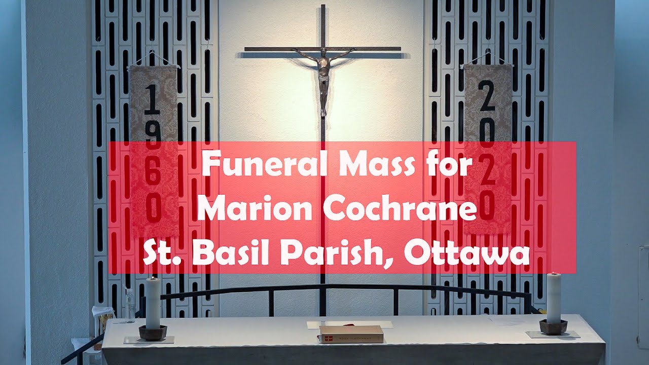 Funeral for Marion Cochrane St.Basil's Parish Ottawa - YouTube