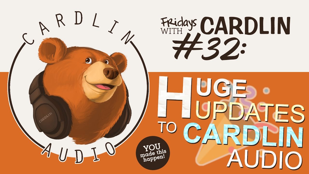 Fridays with Cardlin #32 - HUGE UPDATES to CardlinAudio! [We're going ...