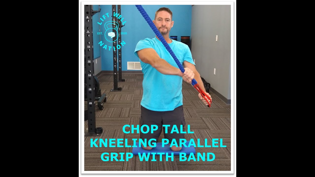 Chop Tall Kneeling Parallel Grip with Band - YouTube