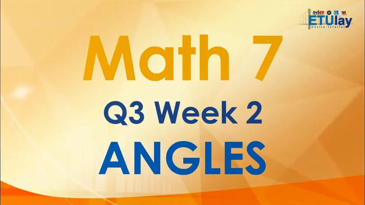 Angles || Grade 7 Math Quarter 3 Week 2 (ETULAY) - YouTube