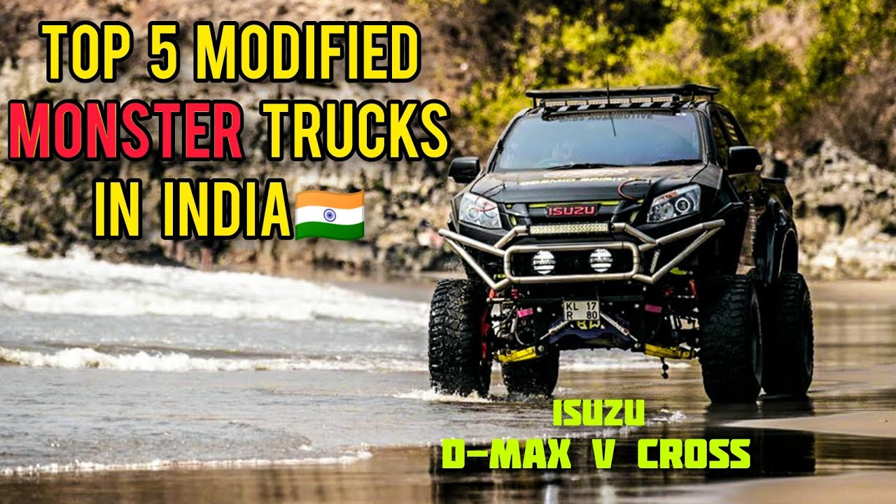 TOP 5 MODIFIED MONSTER TRUCKS IN INDIA || ISUZU D-MAX V CROSS 4×4 - YouTube