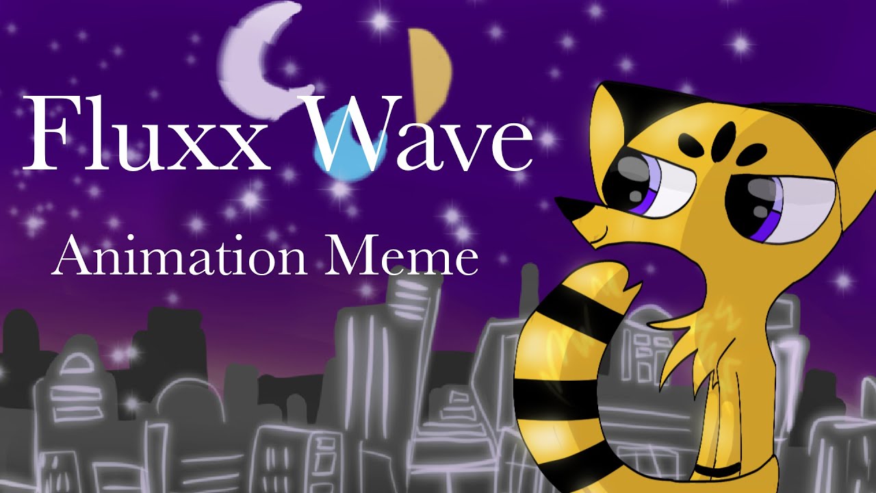 FLUXX WAVE || ANIMATION MEME - YouTube