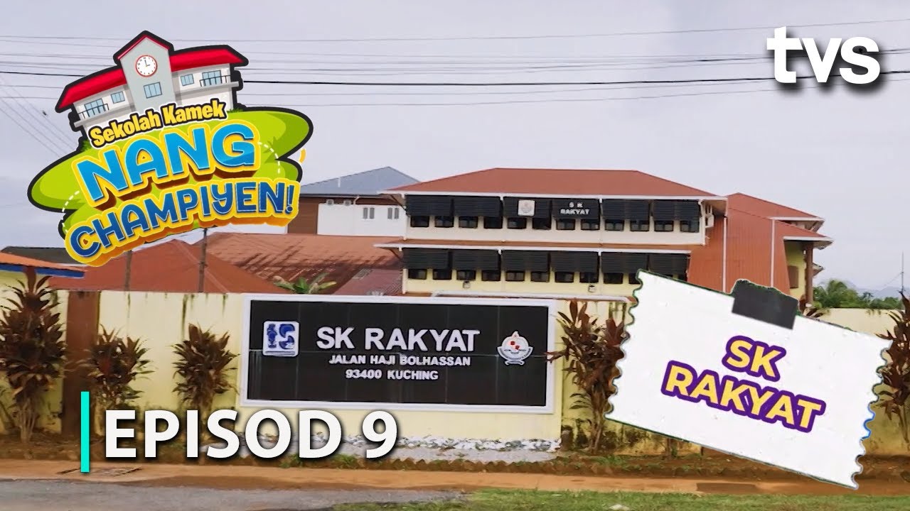 SK Rakyat Kuching | EP 9 | Sekolah Kamek Nang Champiyen | TVS ...