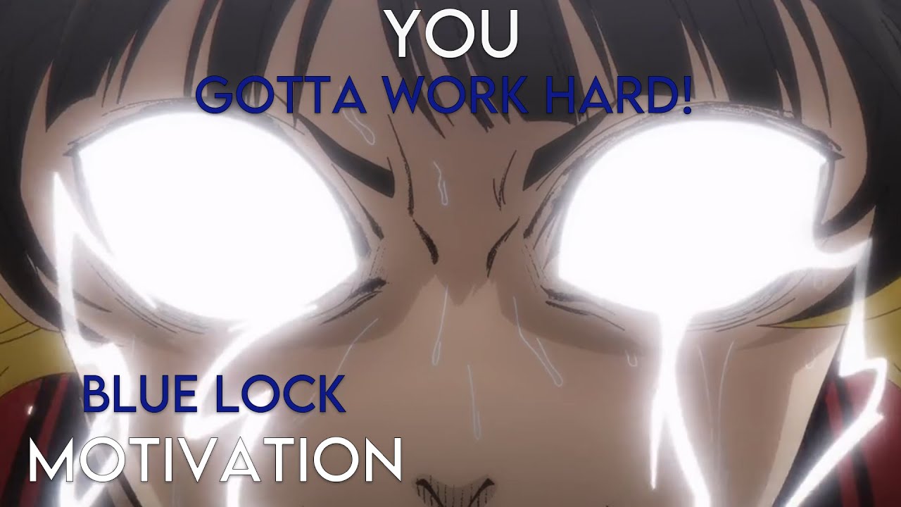 YOU GOTTA WORK HARD! - Blue Lock - AMV - Anime Motivation Video - YouTube