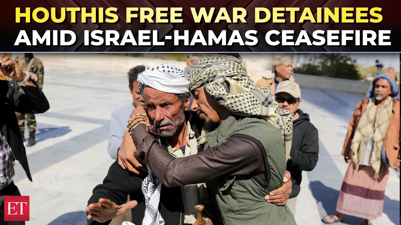 Yemen-based Houthis free 153 war detainees as Hamas releases 4 Israeli ...
