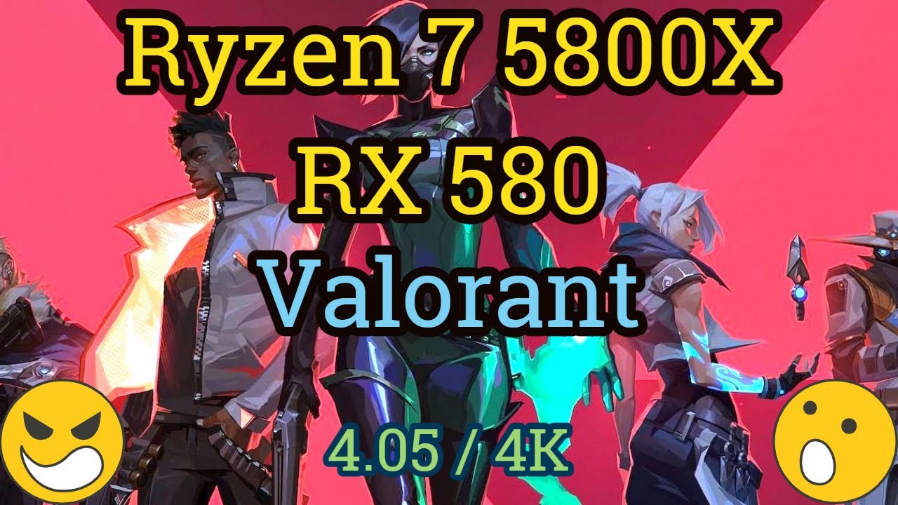 Ryzen 7 5800X + Radeon RX 580 = VALORANT [4K] - YouTube