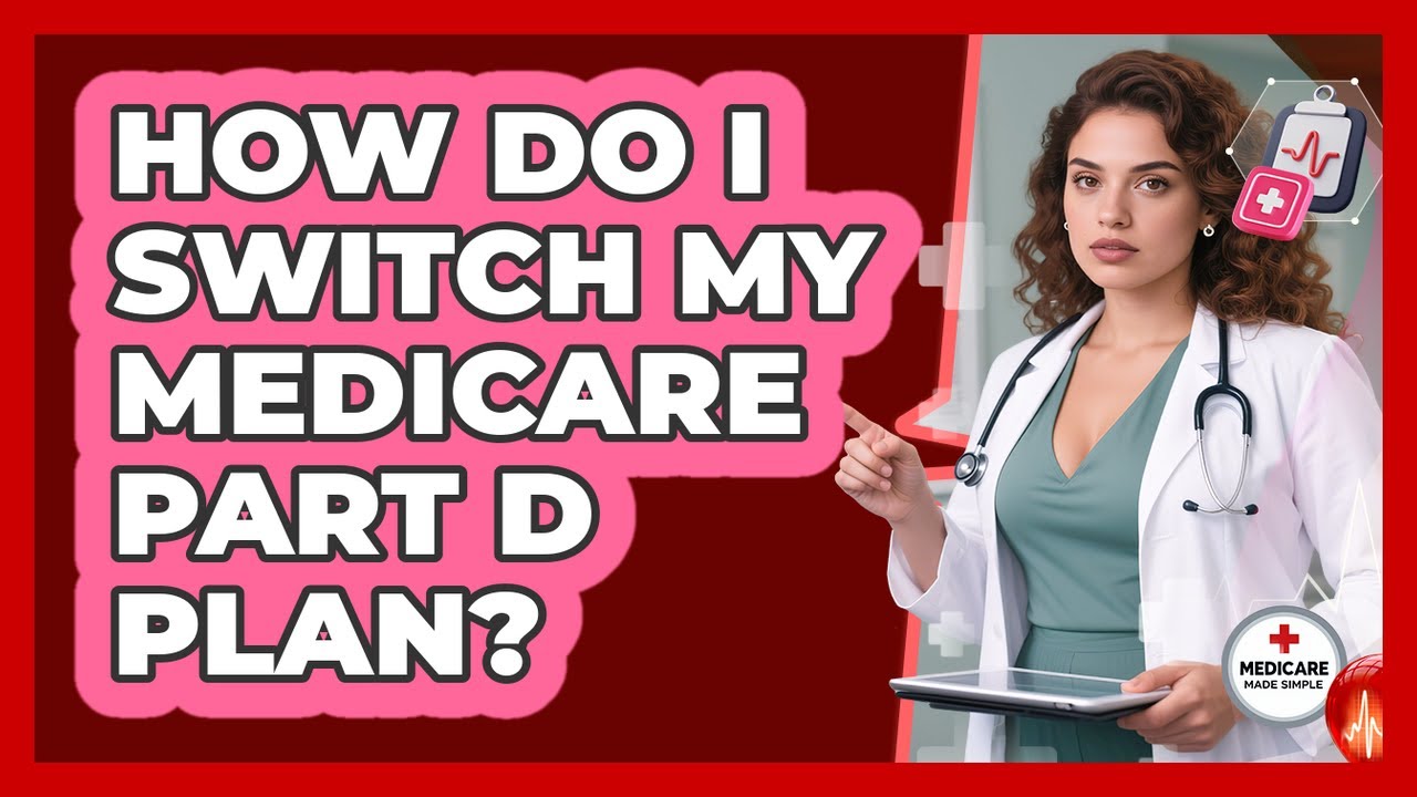 How Do I Switch My Medicare Part D Plan? - YouTube
