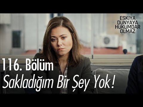 Sakladığım bir şey yok! - Eşkıya Dünyaya Hükümdar Olmaz 116. Bölüm