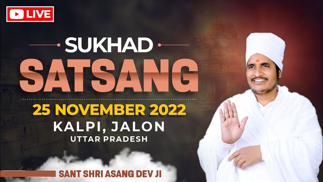 LIVE - SANT SHRI ASANG DEV JI -25-11-2022 at KALPI, JALON, (U.P ...