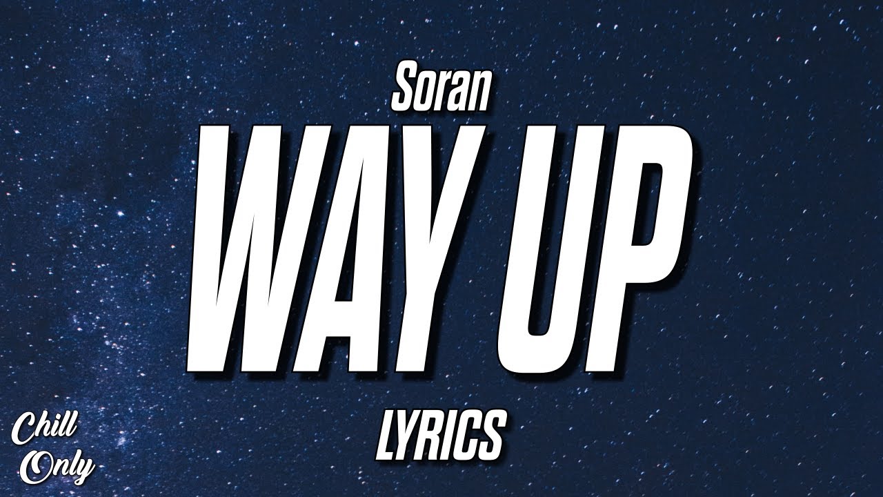 Soran - Way Up (Lyrics) - YouTube