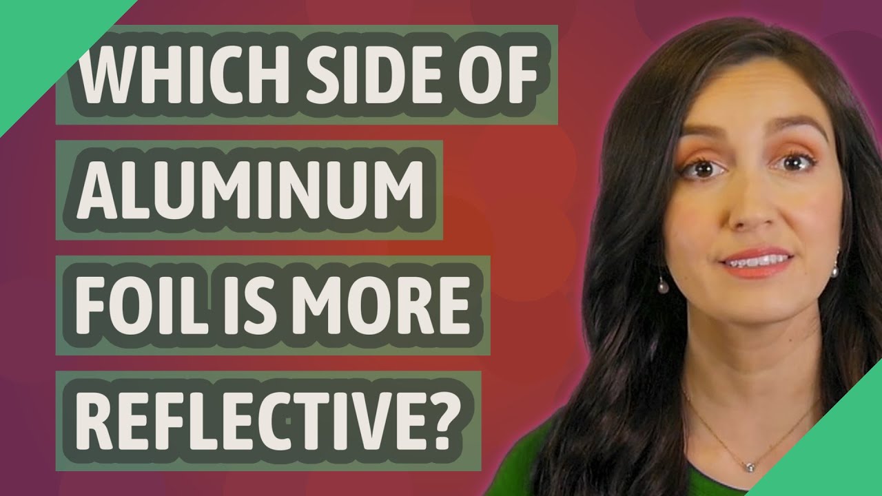 Which side of aluminum foil is more reflective? - YouTube