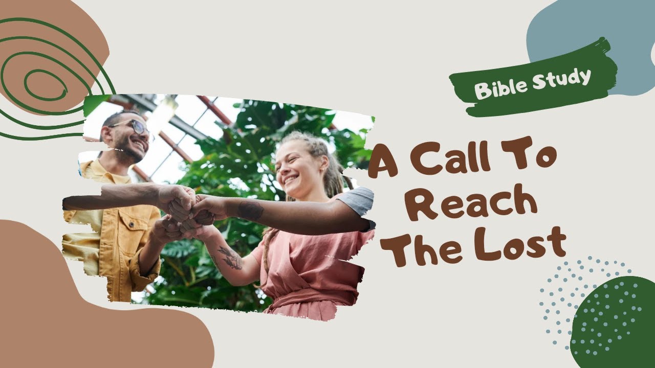 Bible Study: How To Reach The Lost - YouTube