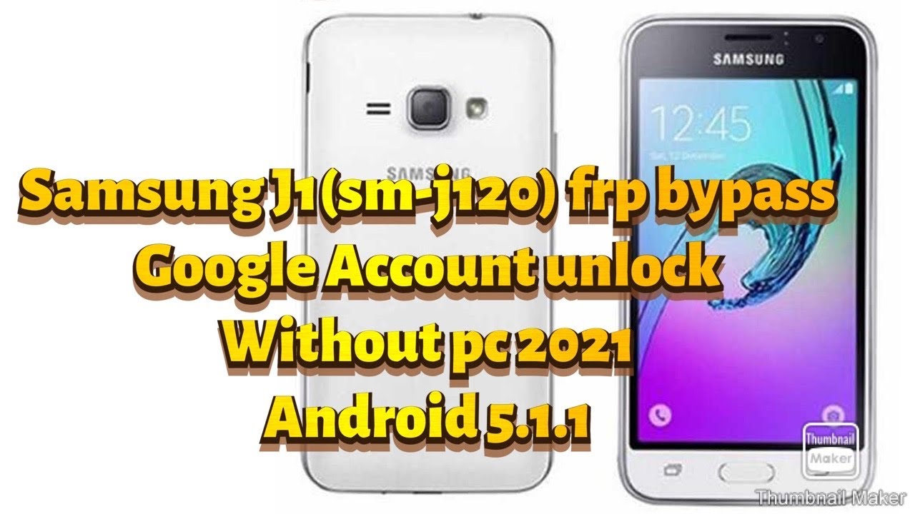Samsung j1 (SM-J120) FRP Bypass/Google Account Bypass 2021 Android 5.1. ...