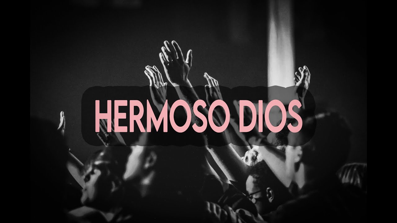 Hermoso Dios - Vídeofan - YouTube