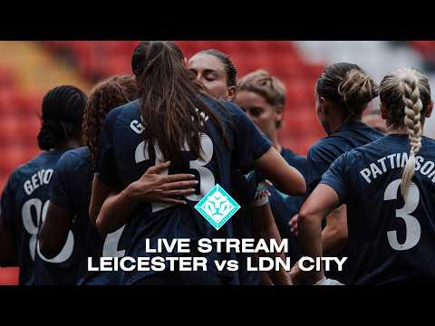 LIVE STREAM | Leicester v London City