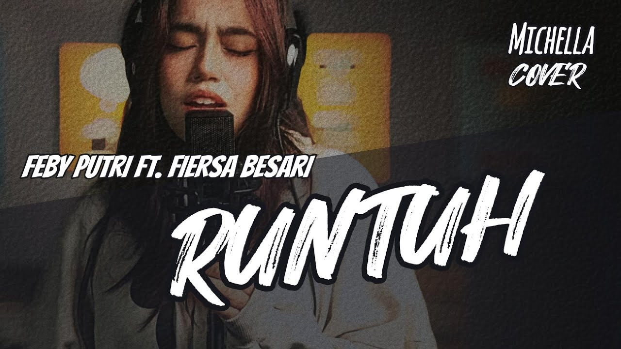 Feby Putri Feat. Fiersa Besari - Runtuh (Cover by Michella) - YouTube