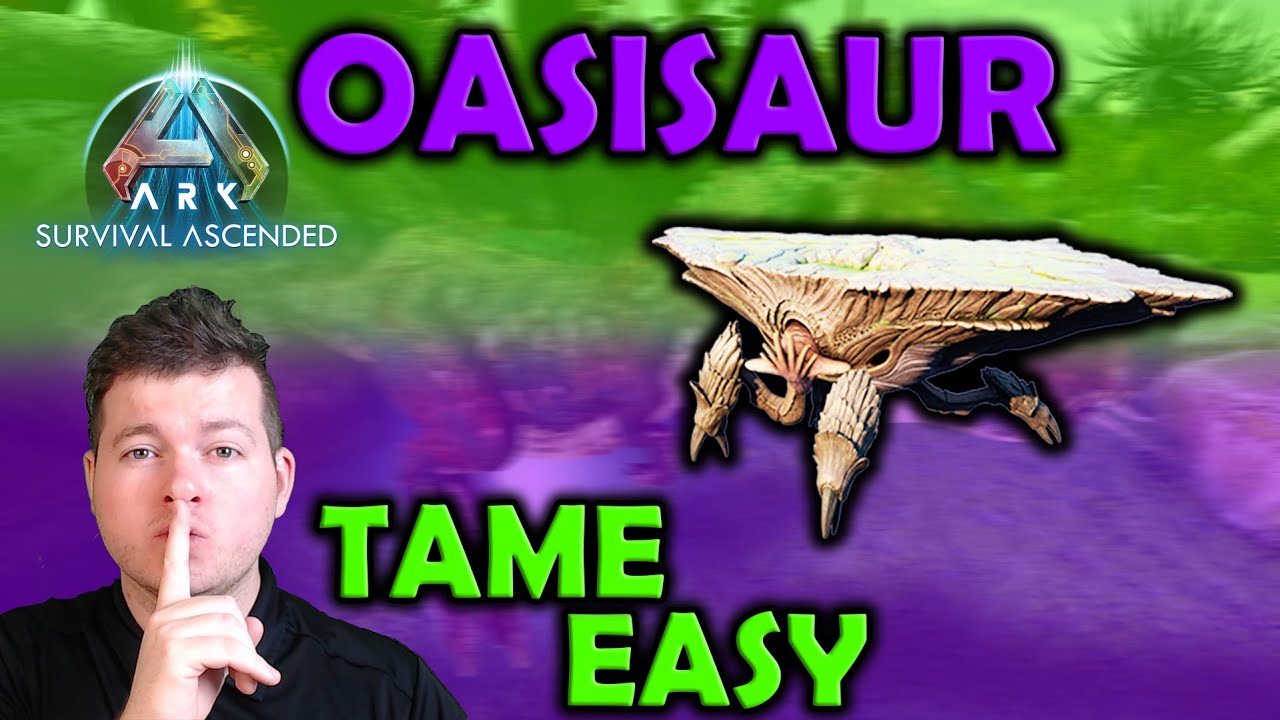 How to Tame The Oasisour, INCREDIBLY EASY | Everyone Should Have One ...