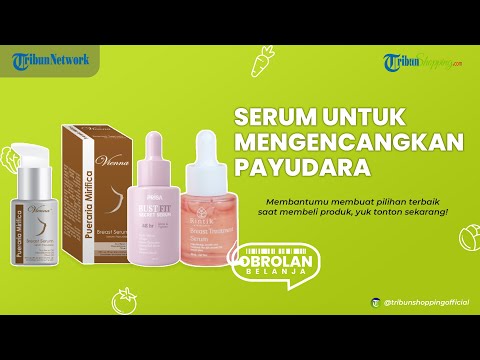 Ingin Punya Payudara yang Sehat dan Kencang Ini 3 Rekomendasi Serum Khusus yang Aman Digunakan