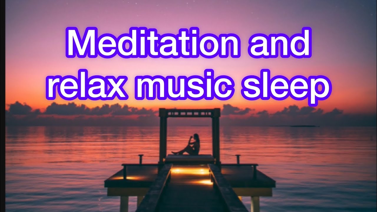 Meditating & Relax music sleep longer - YouTube