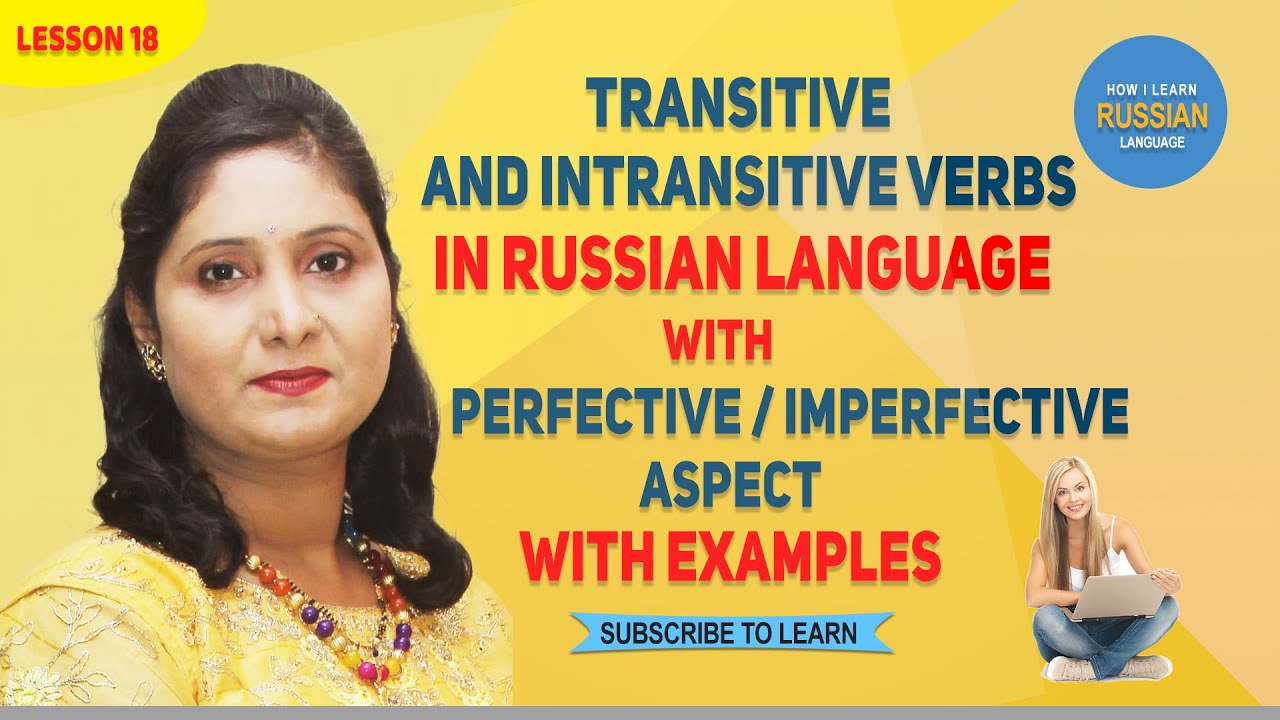 LESSON 18/ VERB TYPES & ASPECTS IN RUSSIAN LANGUAGE - YouTube