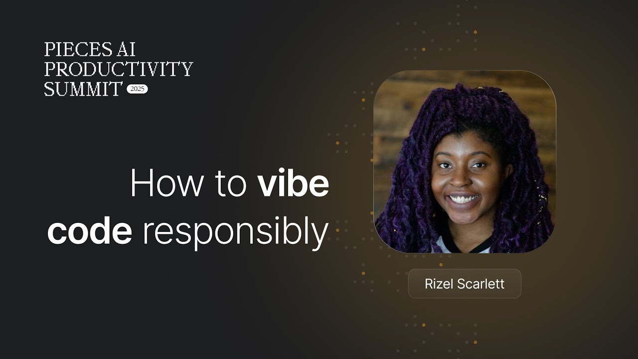 How to vibe code responsibly with Rizel Scarlett - Pieces AI ...