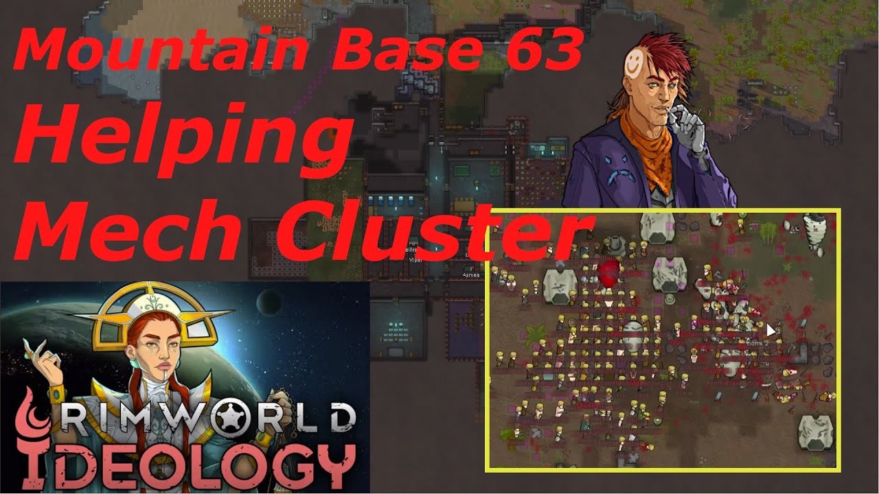 Rimworld Playthrough Episode 63 / Mountain Base (Helping Mech Cluster ...