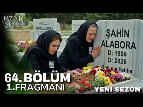Uzak Şehir 64. Bölüm Fragman | “ Büyük Veda ! “ YENİ SEZON TEASER 