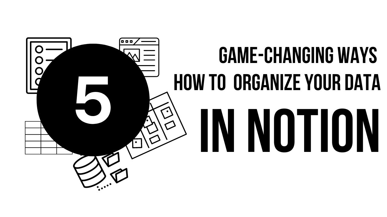 5 Game-Changing Ways to Organize Your Data in Notion - YouTube