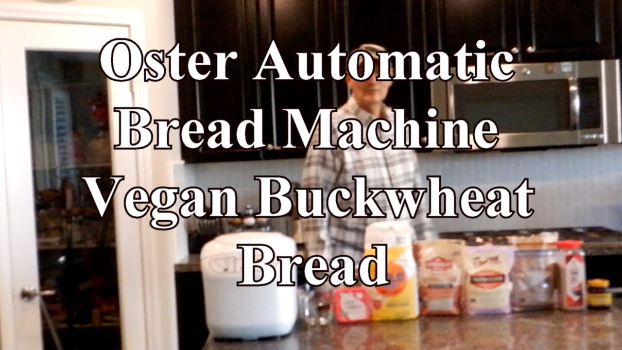 Oster Automatic Bread Machine Vegan Buckwheat Bread - YouTube