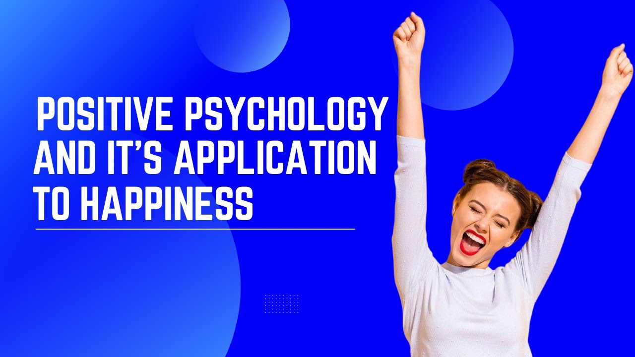 Art of Happiness Course: Positive Psychology and its application to ...