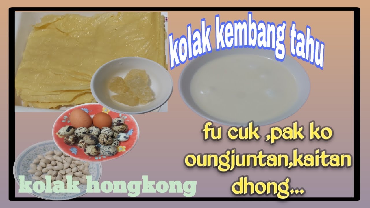 Resep kolak kembang tahu || po fu cuk dhong soi /kolak hongkong ...