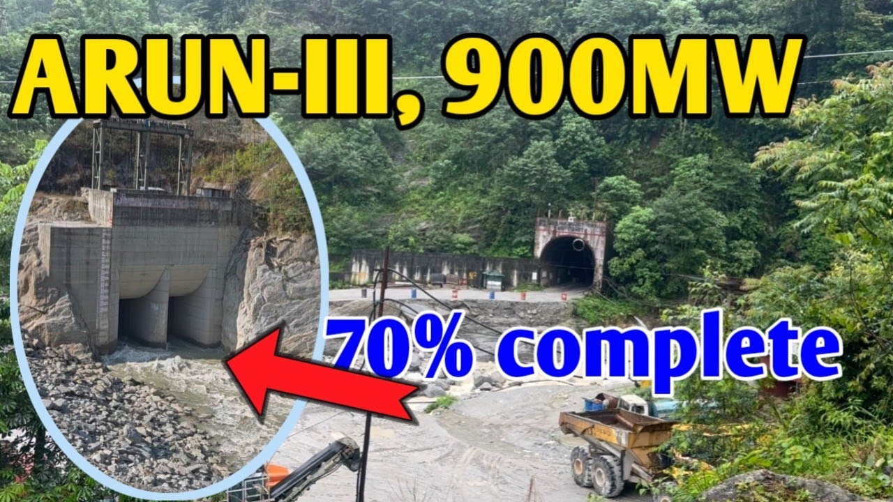Arun 3 hydropower project 900MW, 70% work completed. - YouTube